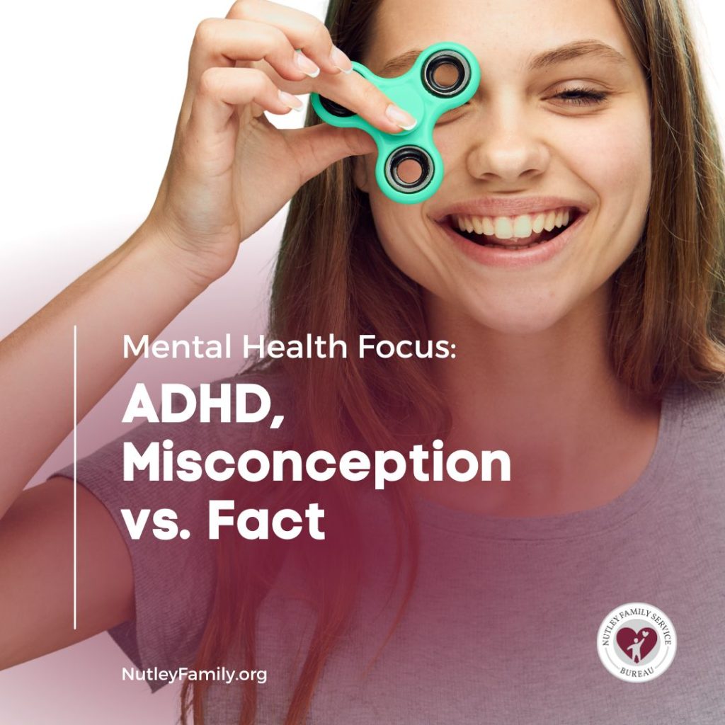 Mental Health Focus: ADHD, Misconception vs. Fact | Nutley Family ...